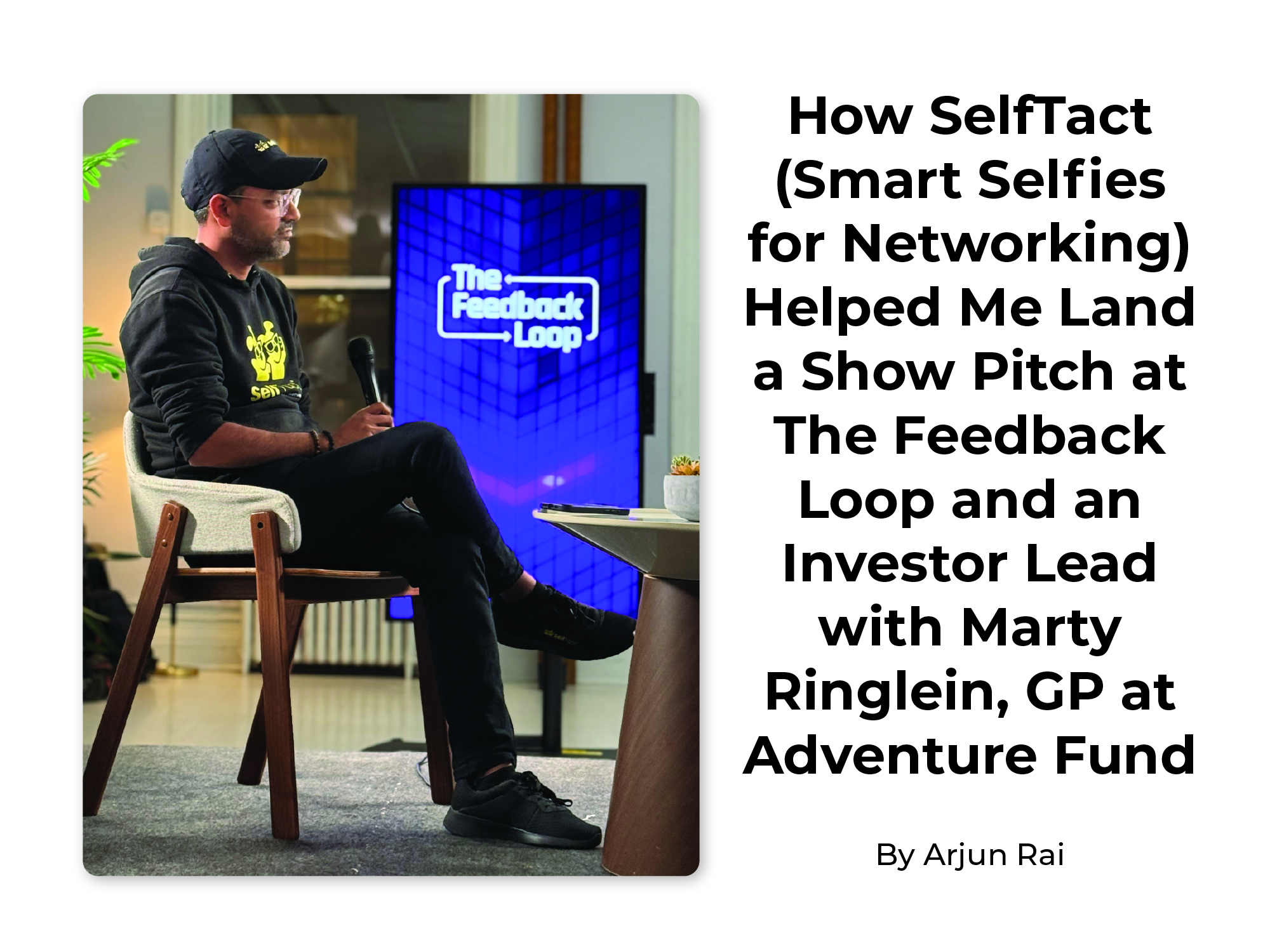 How SelfTact (Smart Selfies for Networking) Helped Me Land a Show Pitch at The Feedback Loop and ...